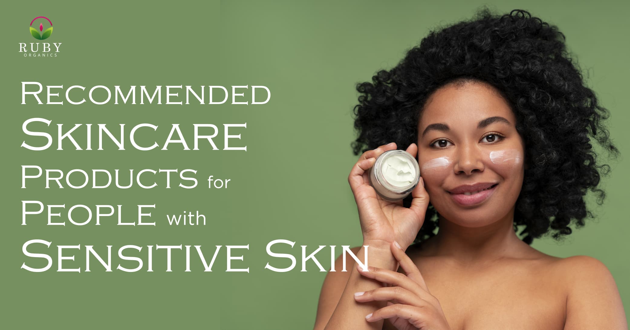 5 Recommended Skincare Products for People with Sensitive Skin - Ruby ...